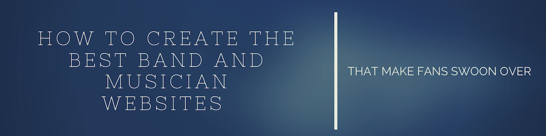 How to Create the Best Band and Musician Websites That Make Fans Swoon ...