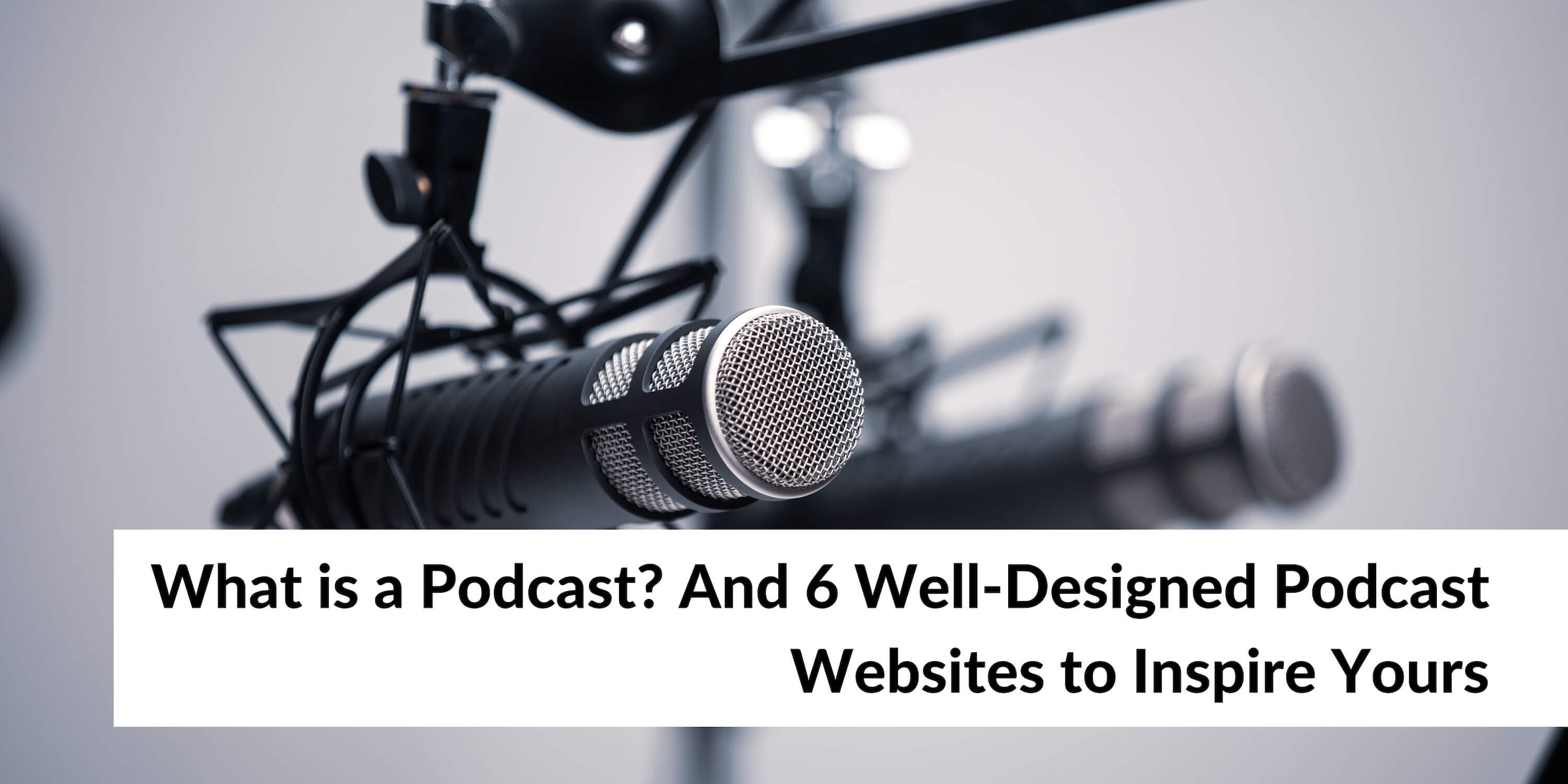 What is a Podcast? And 6 Well-Designed Podcast Websites to Inspire ...