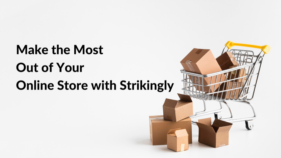 Make The Most Out Of Your Online Store With Strikingly Building Your