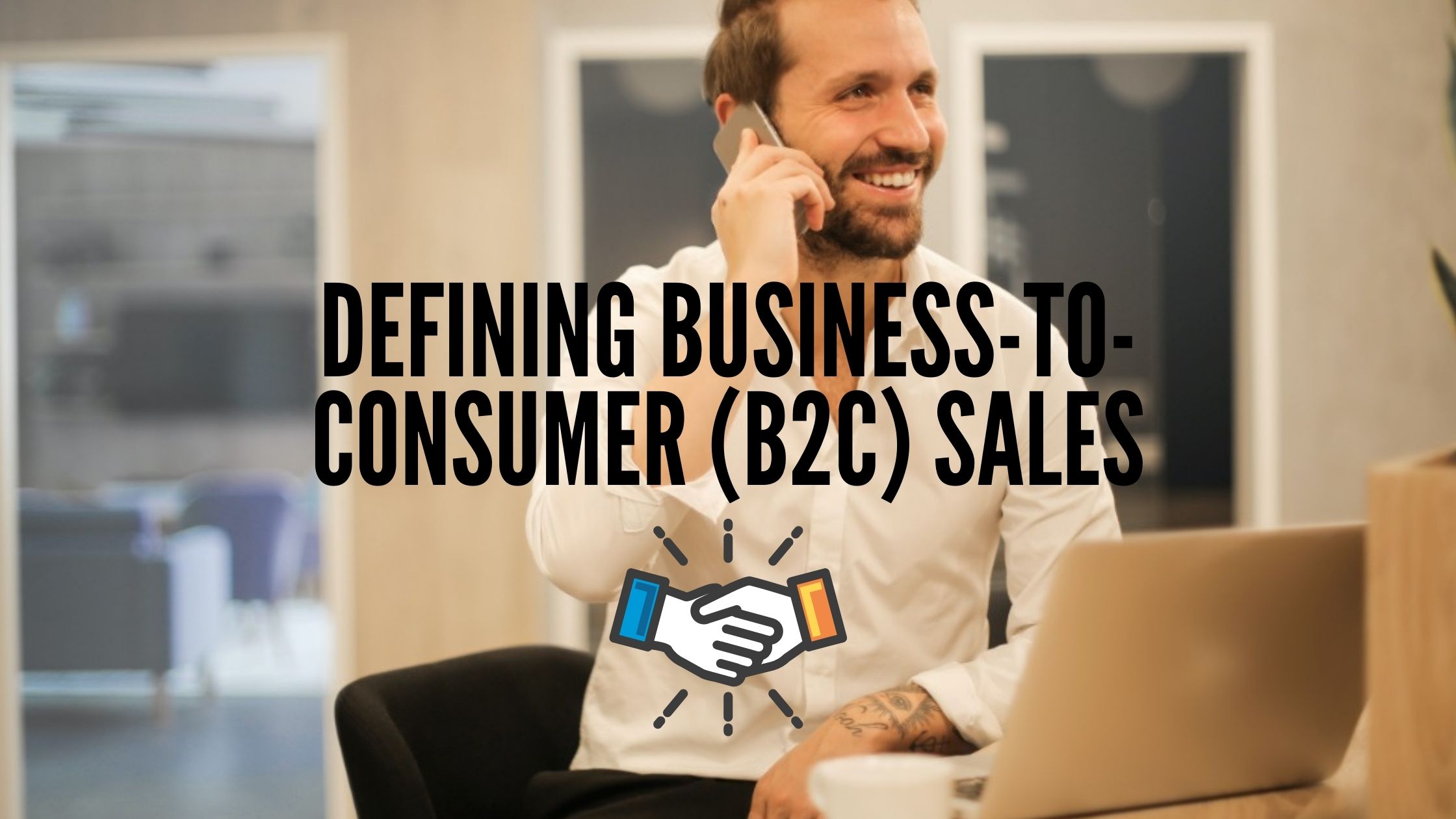 Defining Business-to-Consumer (B2C) Sales - Building Your Website ...