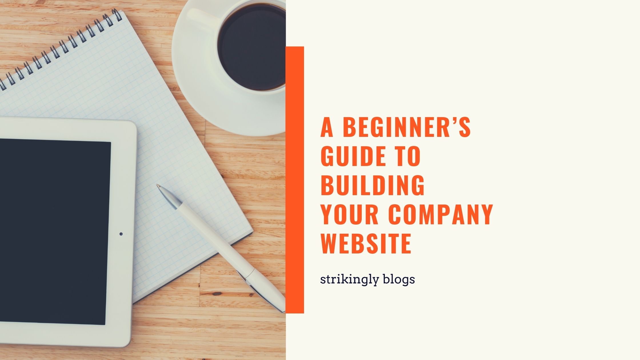 A Beginner’s Guide to Building Your Company Website - Building Your ...