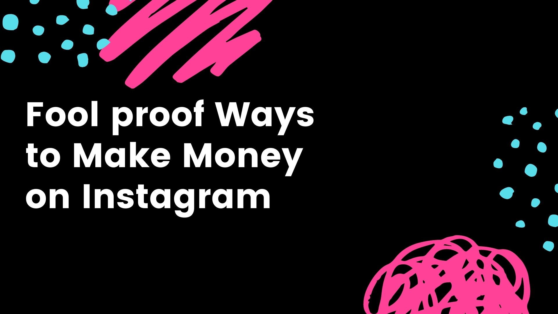 Fool Proof Ways To Make Money On Instagram Building Your Website Fool Proof Ways To Make Money On Instagram Building Your Website