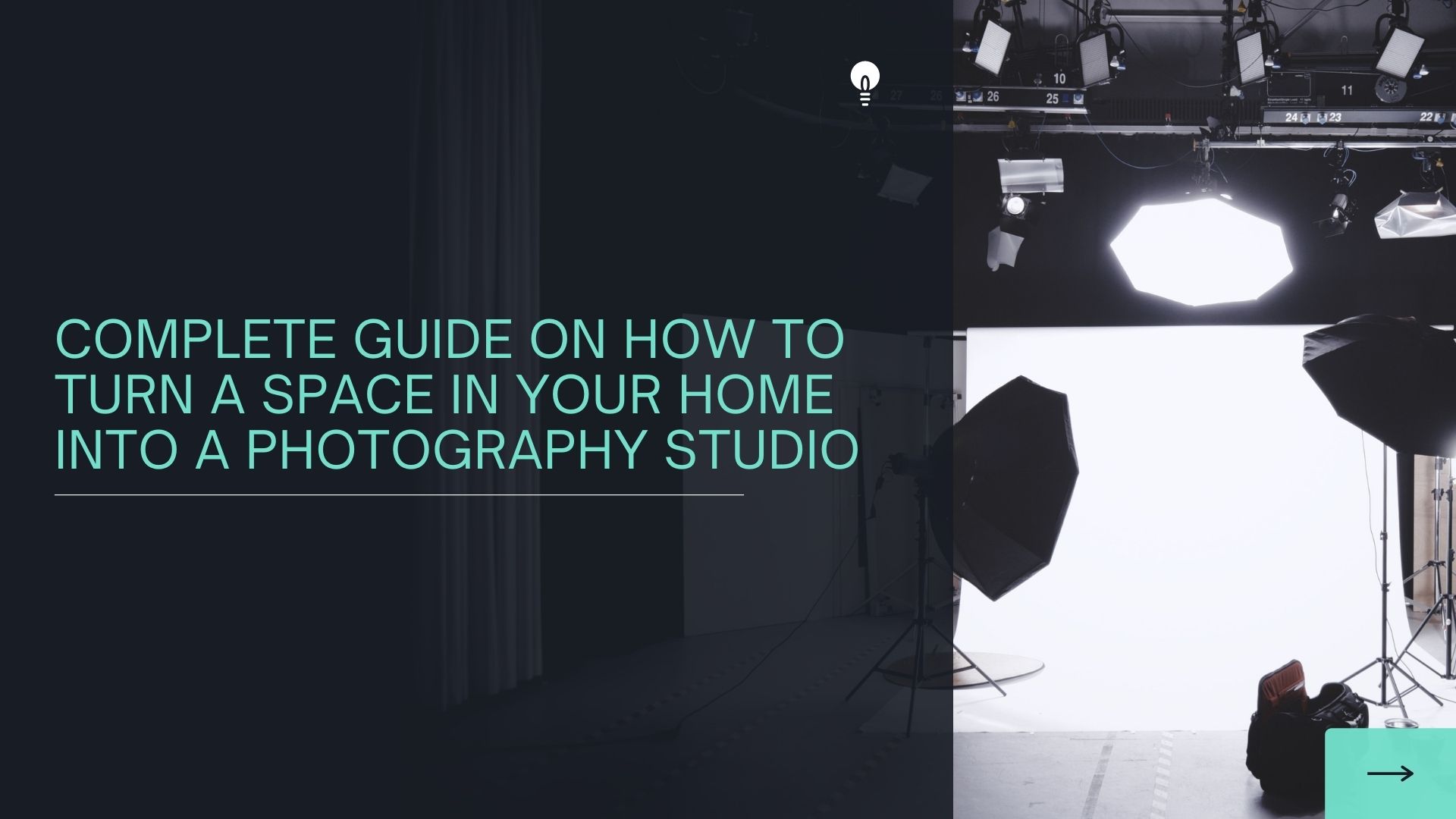 Complete Guide on How to Turn a Space in Your Home into a Photography ...