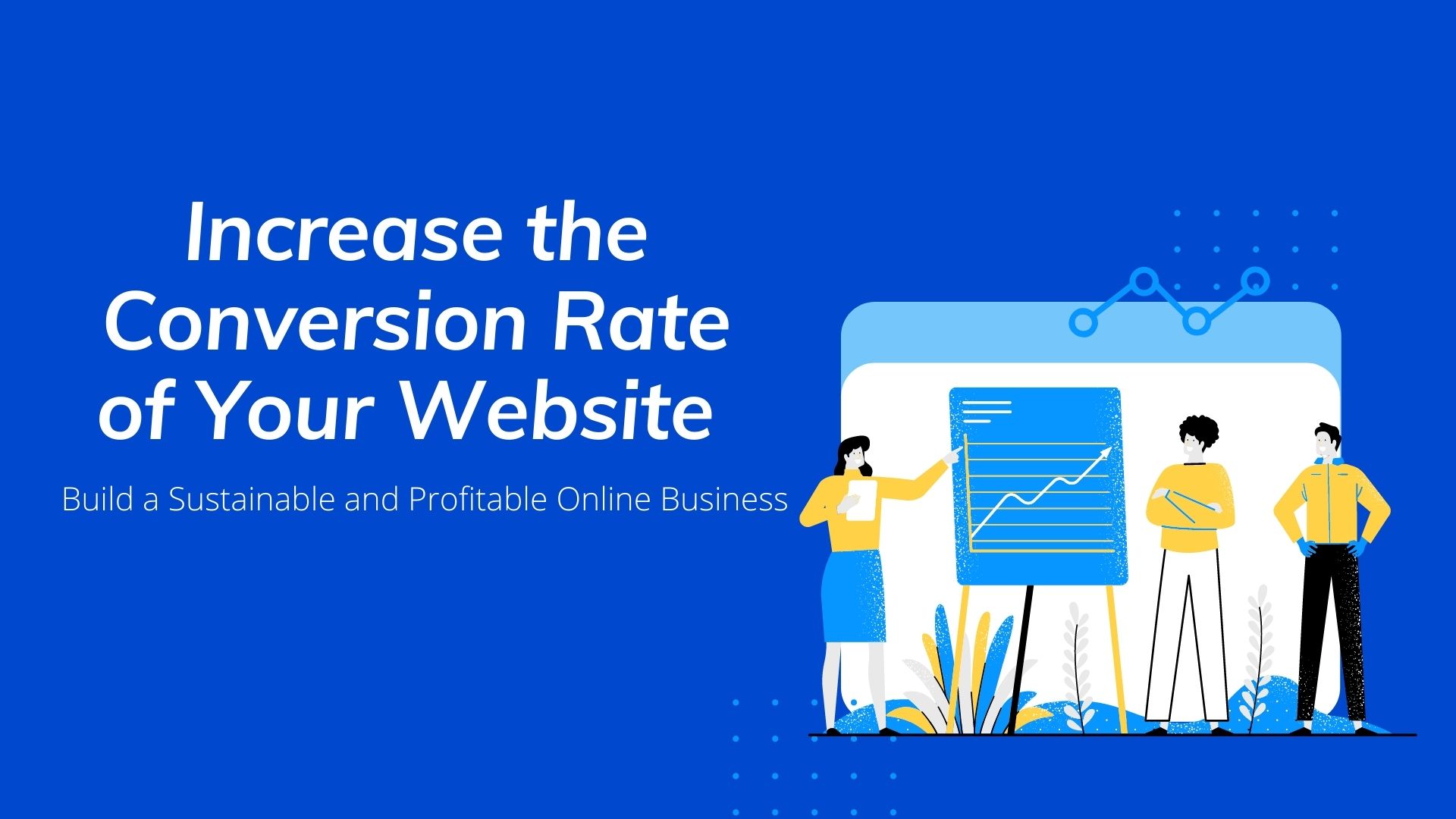 How to Increase the Conversion Rate of Your Website - Building Your ...