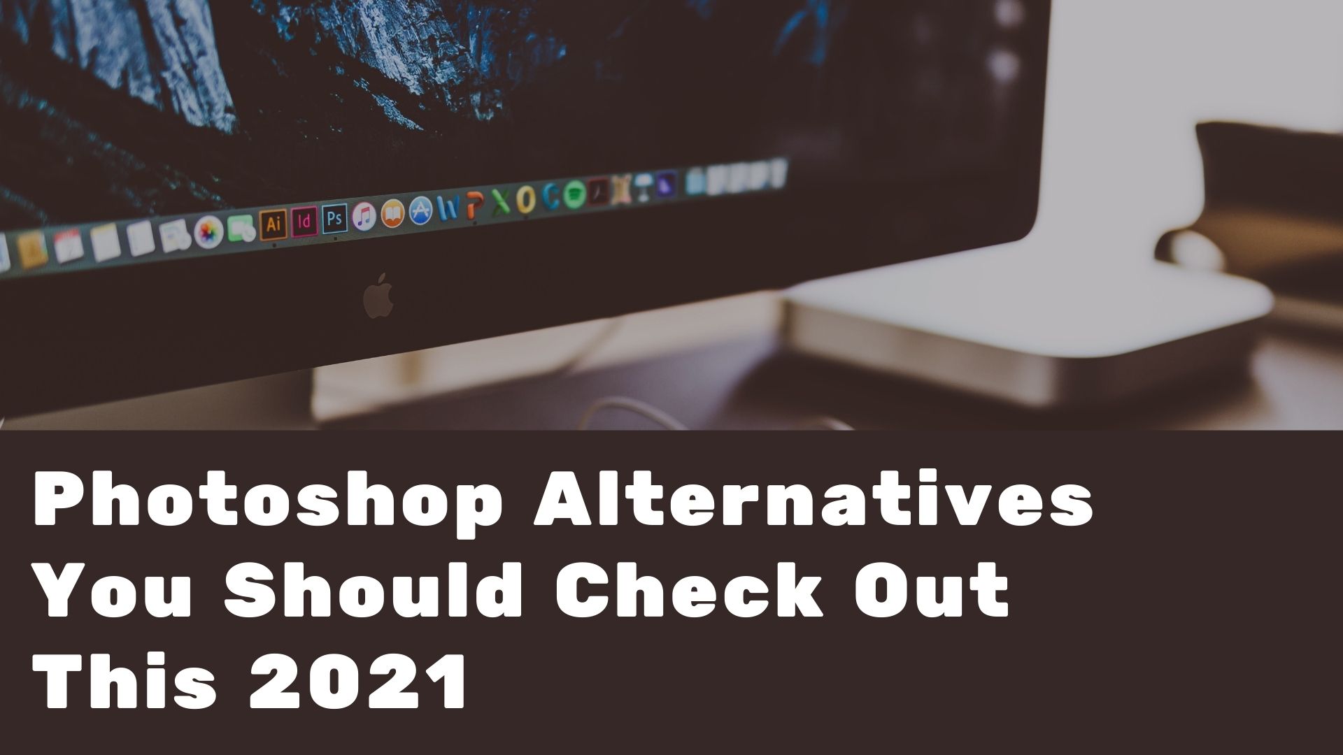 Work Your Photo Editing Skills with These Top 14 Photoshop Alternative ...