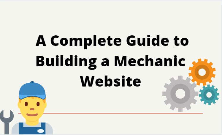 A Complete Guide to Building a Mechanic Website - Building Your Website ...
