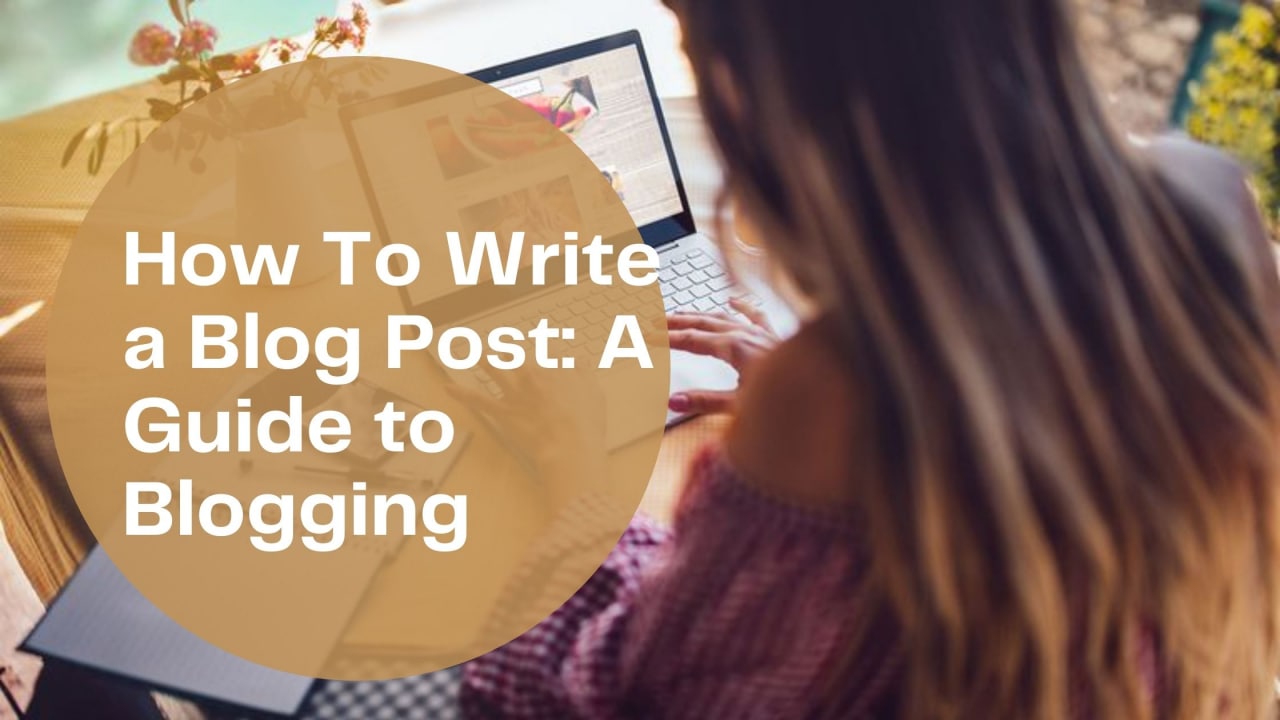 How To Write a Blog Post: A Guide to Blogging - Building Your Website ...