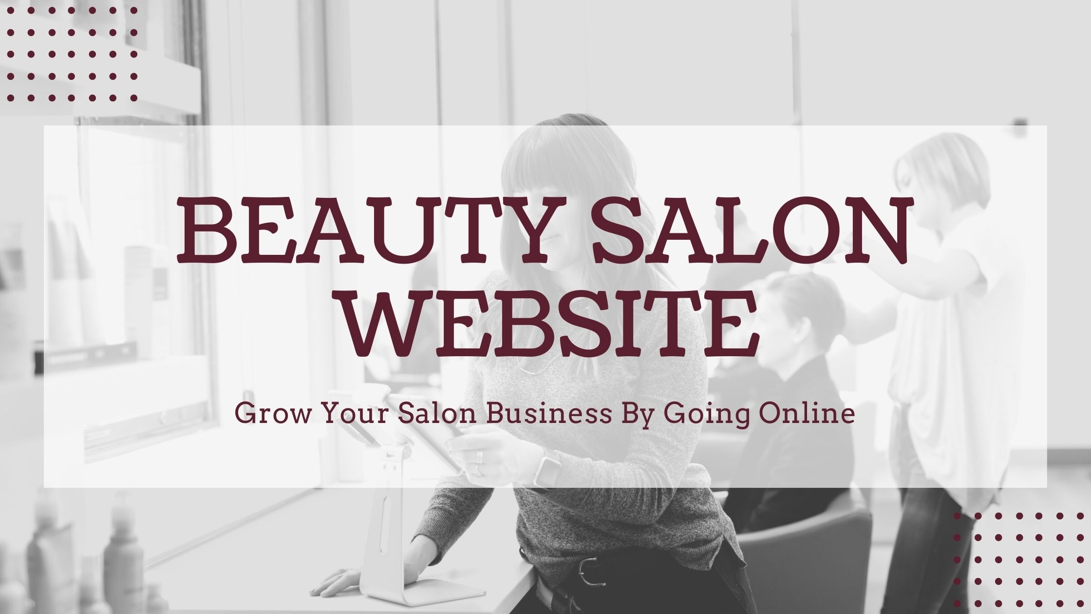 Simple Guide to Create Your Beauty Salon Website - Building Your ...