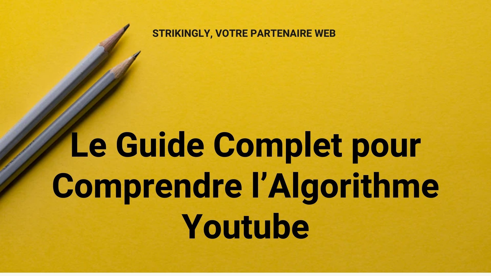 Le Guide Complet pour Comprendre l’Algorithme Youtube - Créer votre site web - Strikingly