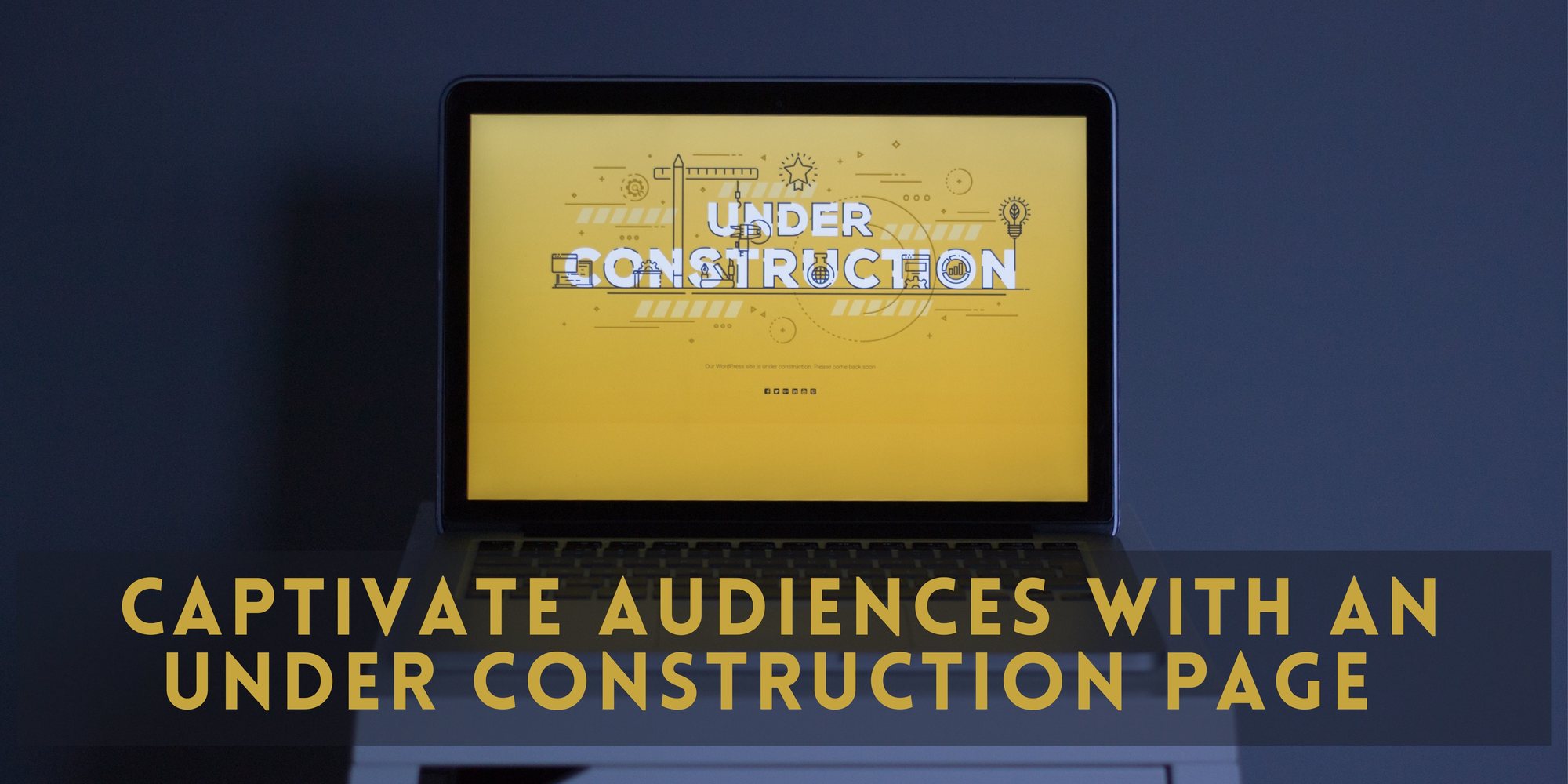Captivate Audiences with an Under Construction Page - Building Your Website - Strikingly