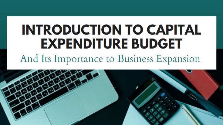 Introduction to Capital Expenditure Budget and Its Importance to ...