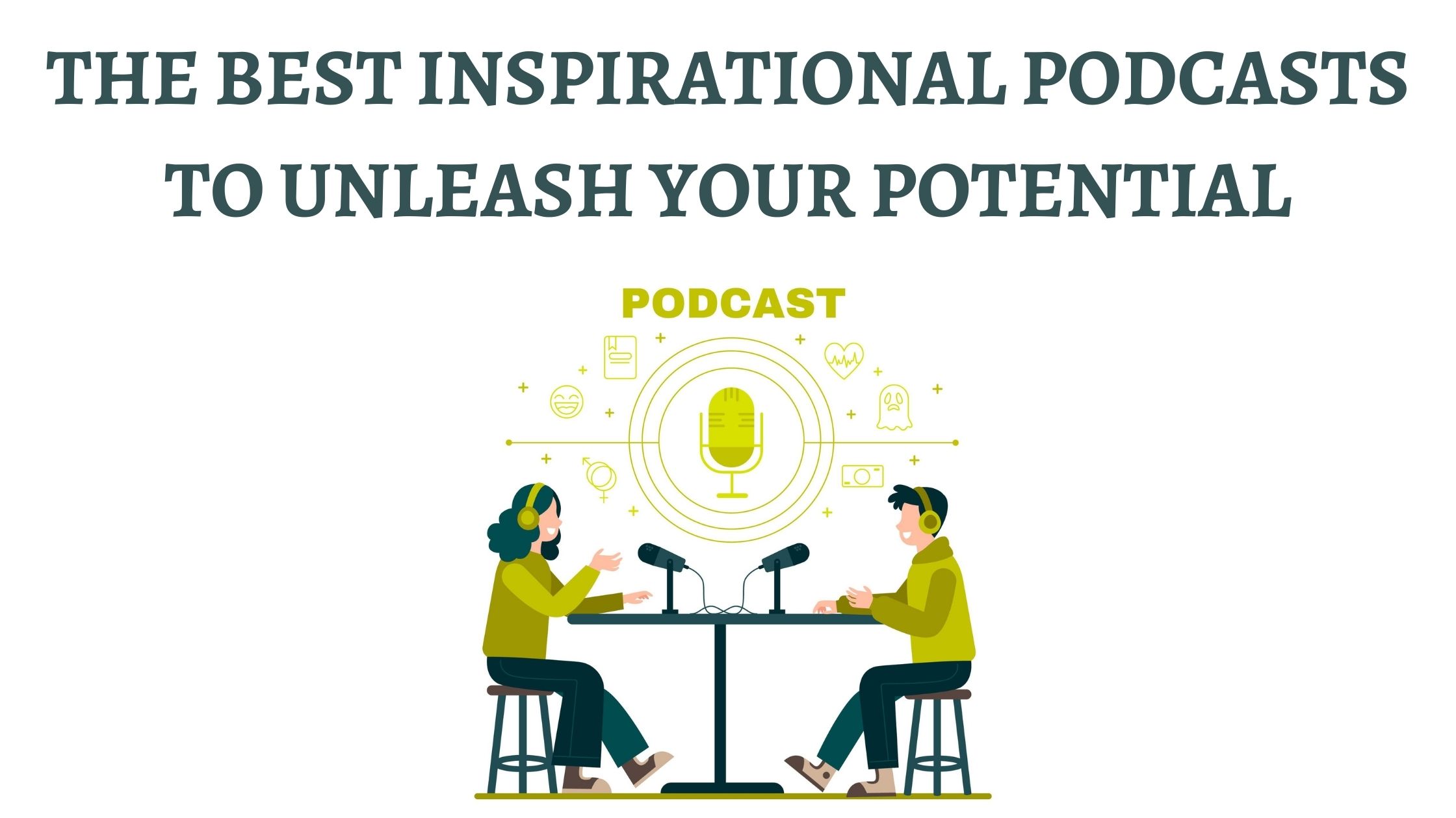 The Best Inspirational Podcasts to Unleash Your Potential - Building ...
