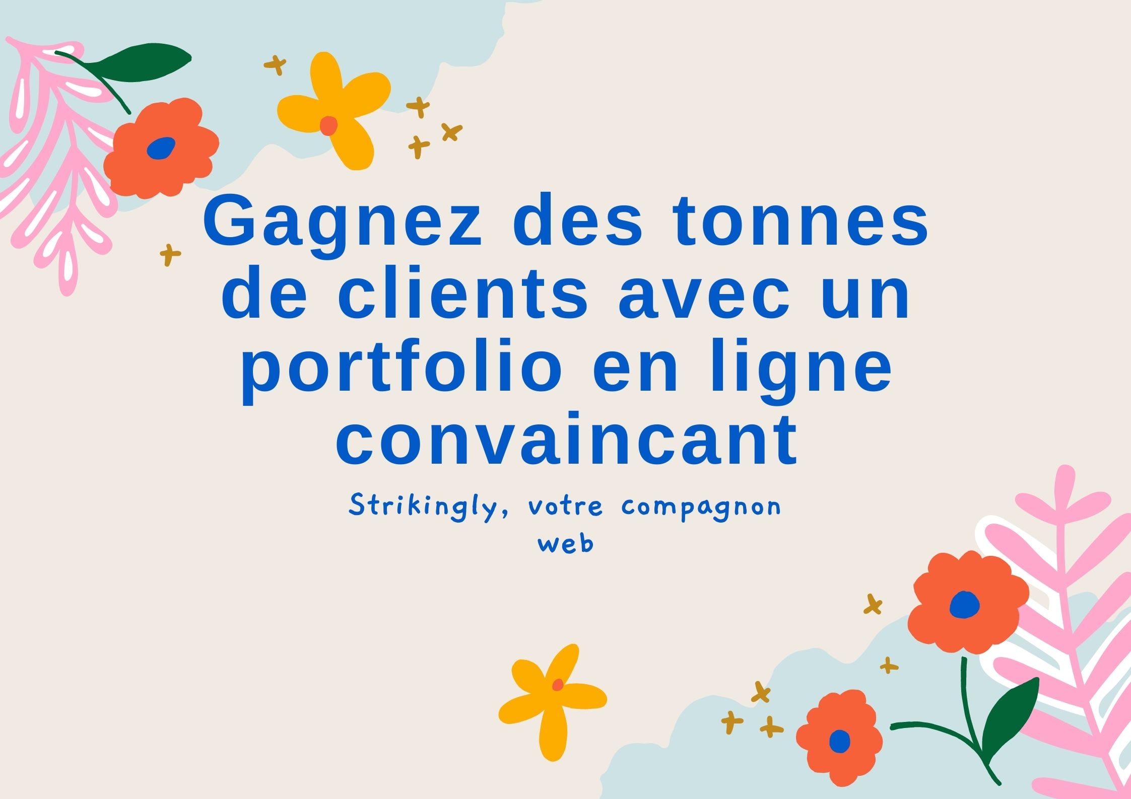 Gagnez des tonnes de clients avec un portfolio en ligne convaincant ...
