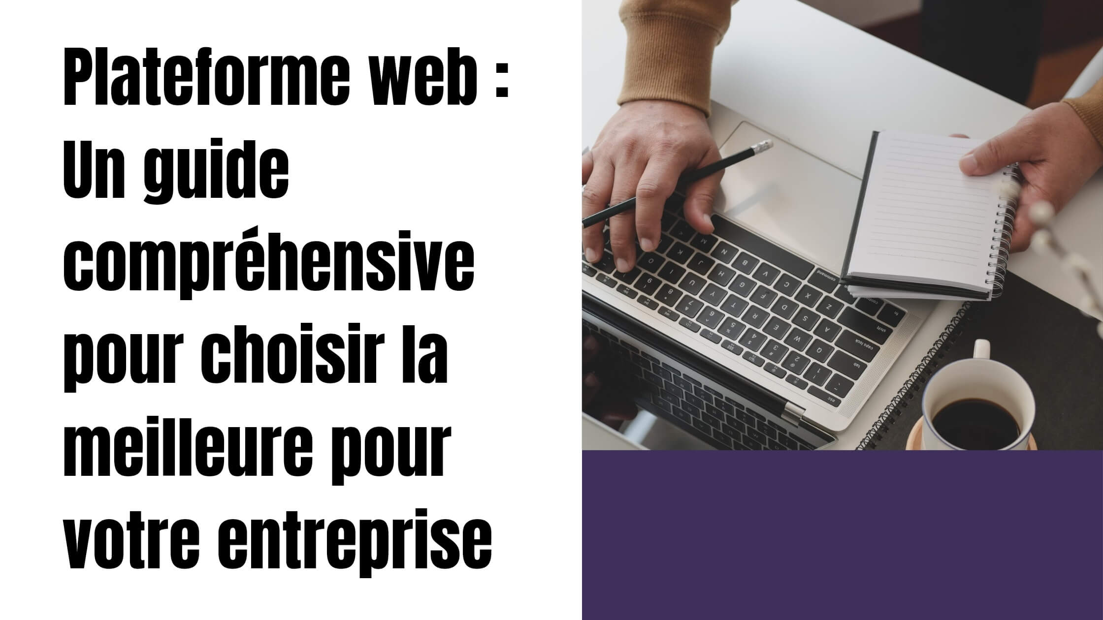 Plateforme web : Un guide compréhensive pour choisir la meilleure pour ...