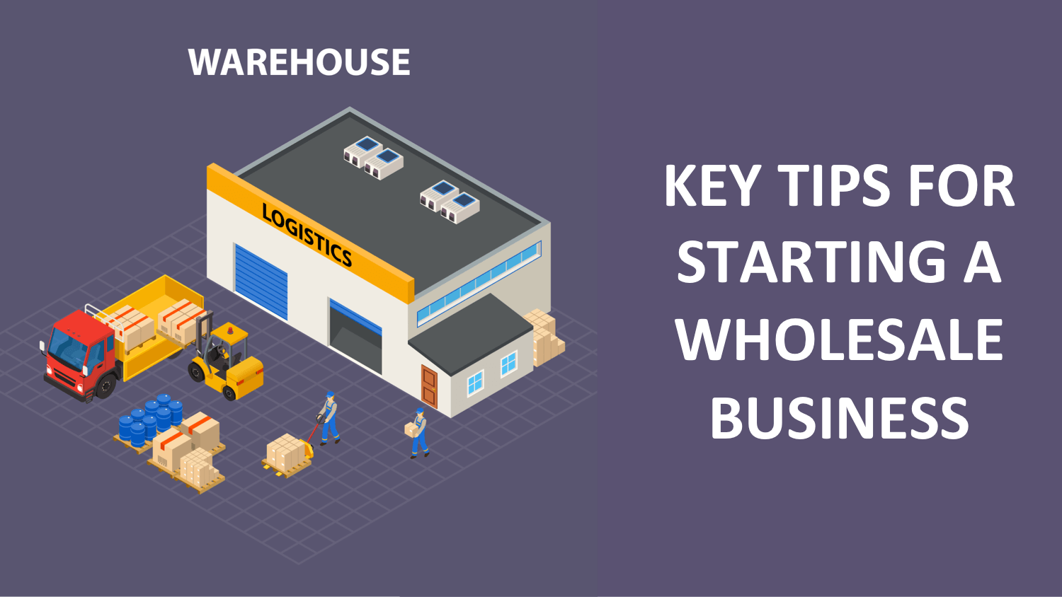 Key Tips for Starting a Wholesale Business - Building Your Website ...