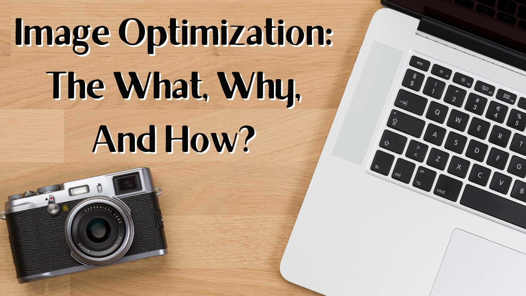 Image Optimization: The What, Why And How? - Building Your Website ...
