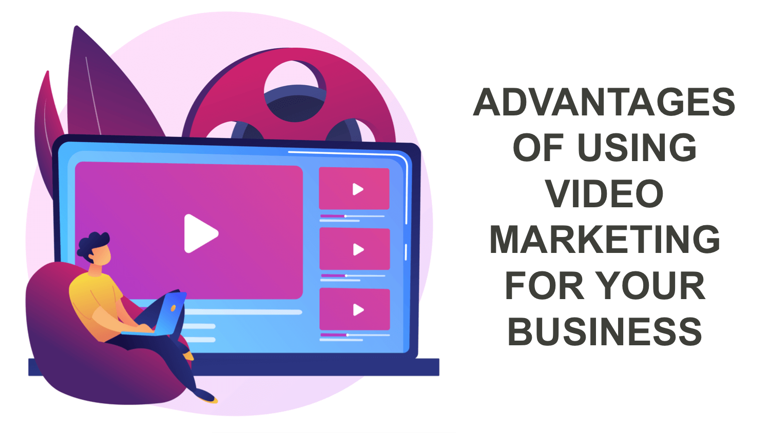 advantages-of-using-video-marketing-for-your-business-building-your