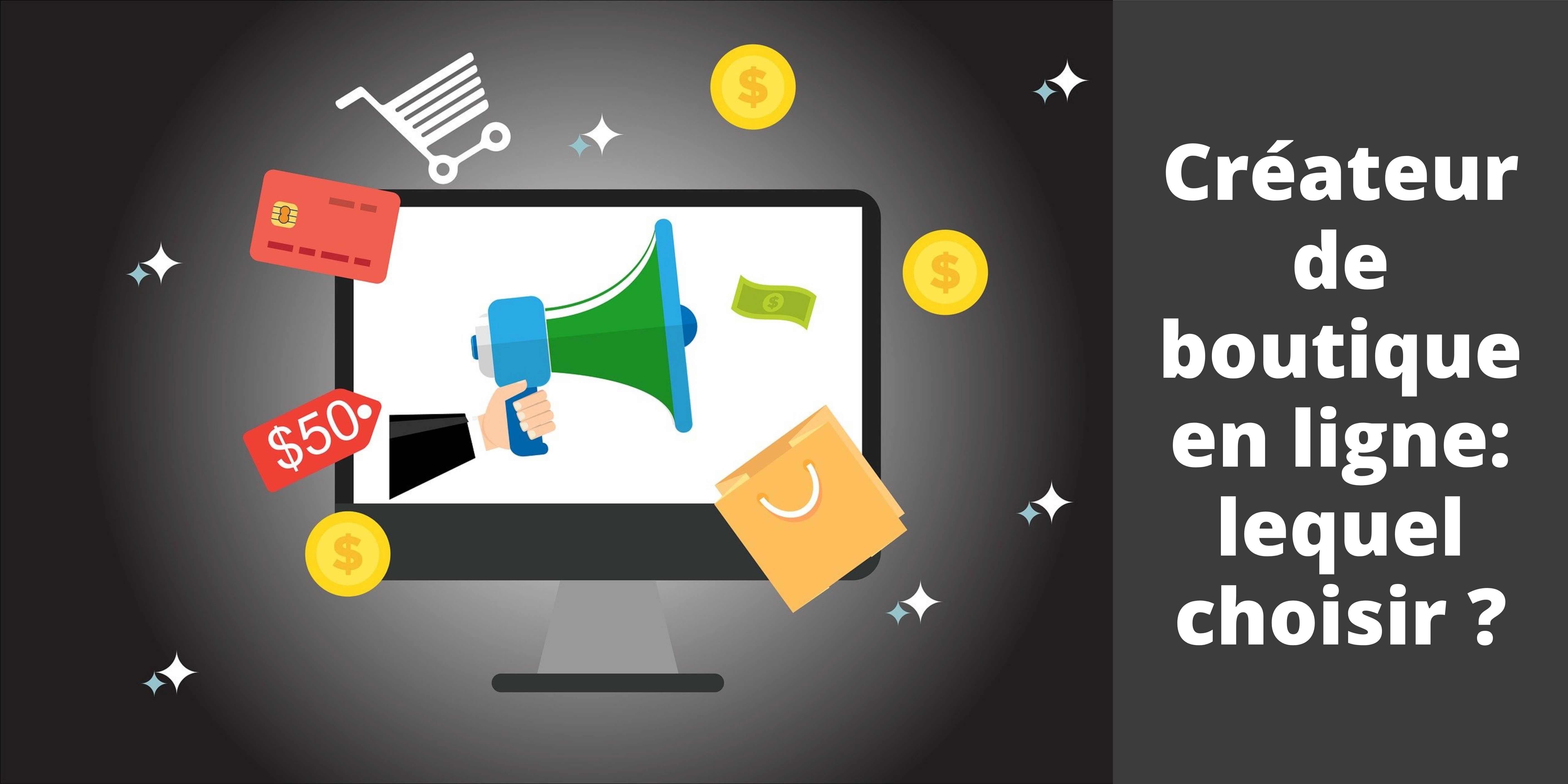 Créateur de boutique en ligne: lequel choisir ? - Créer votre site web ...