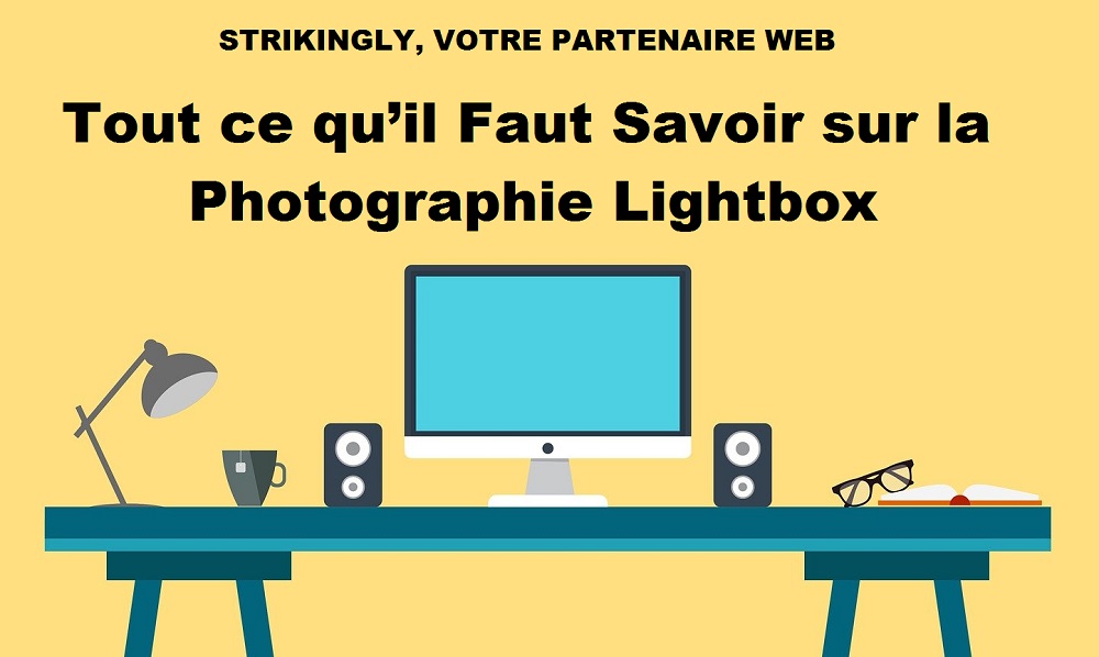 Tout ce qu’il Faut Savoir sur la Photographie Lightbox - Créer votre ...