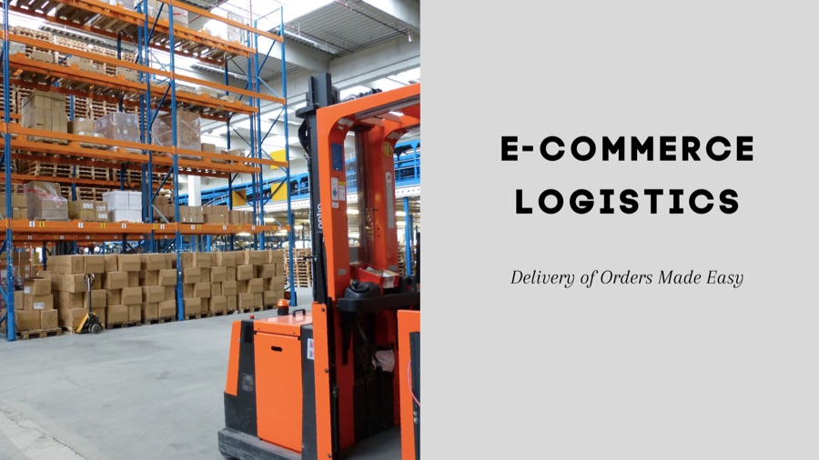 E-commerce Logistics - Delivery of Orders made easy - Building Your ...