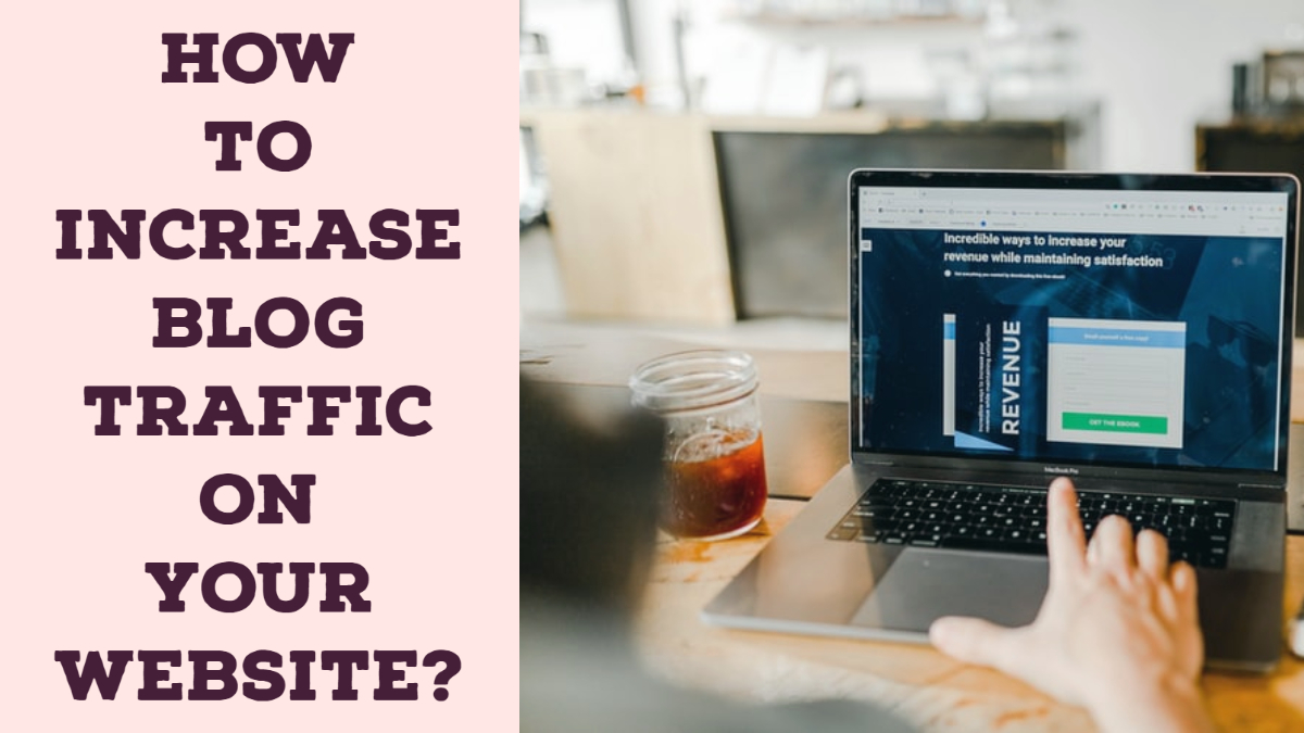 How to Increase Blog Traffic On Your Website? - Building Your Website ...