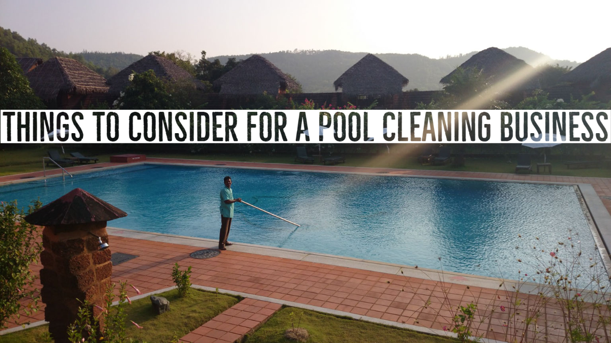 Things to Consider for a Pool Cleaning Business - Building Your Website ...