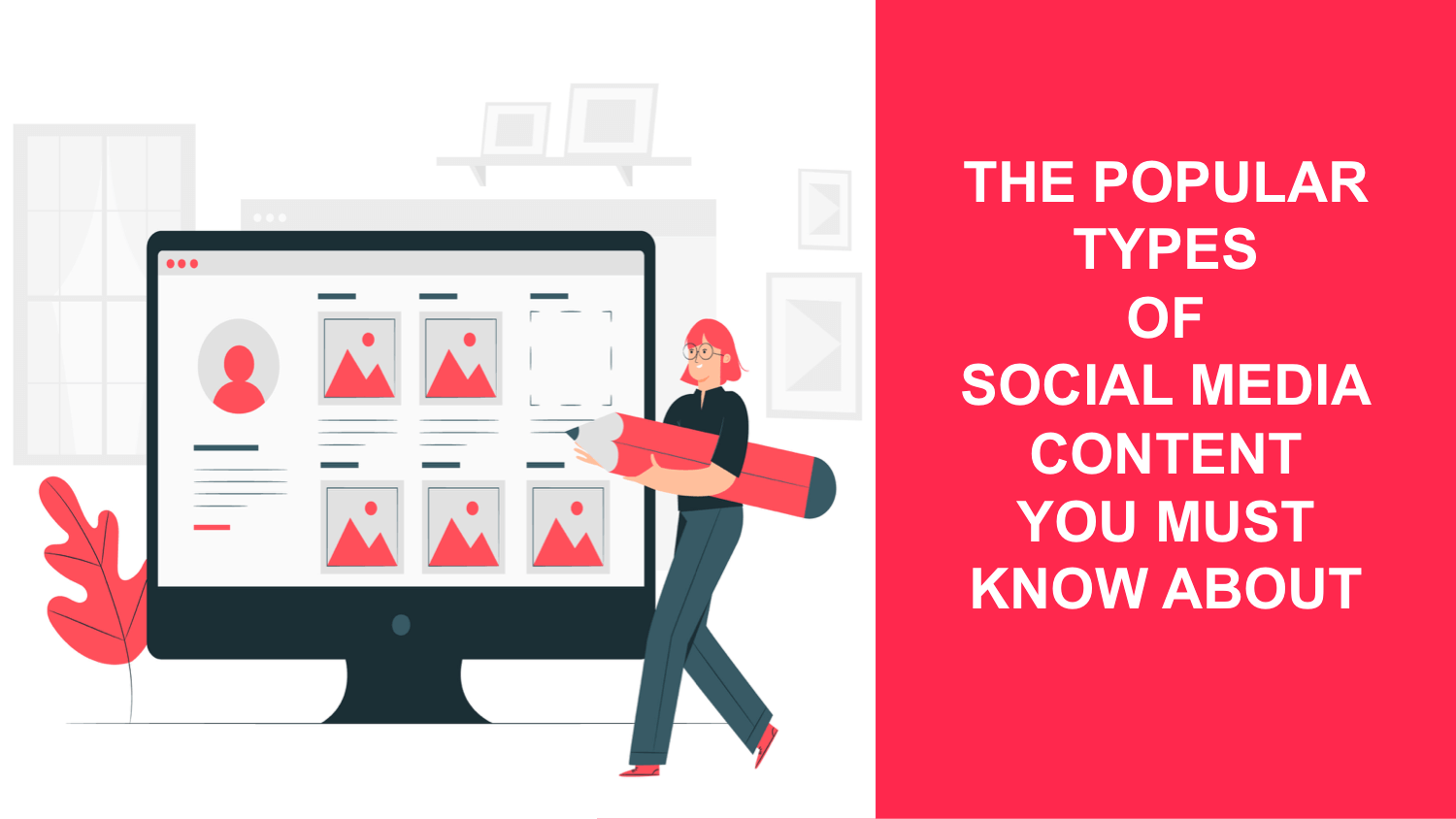 The Popular Types of Social Media Content You Must Know About ...