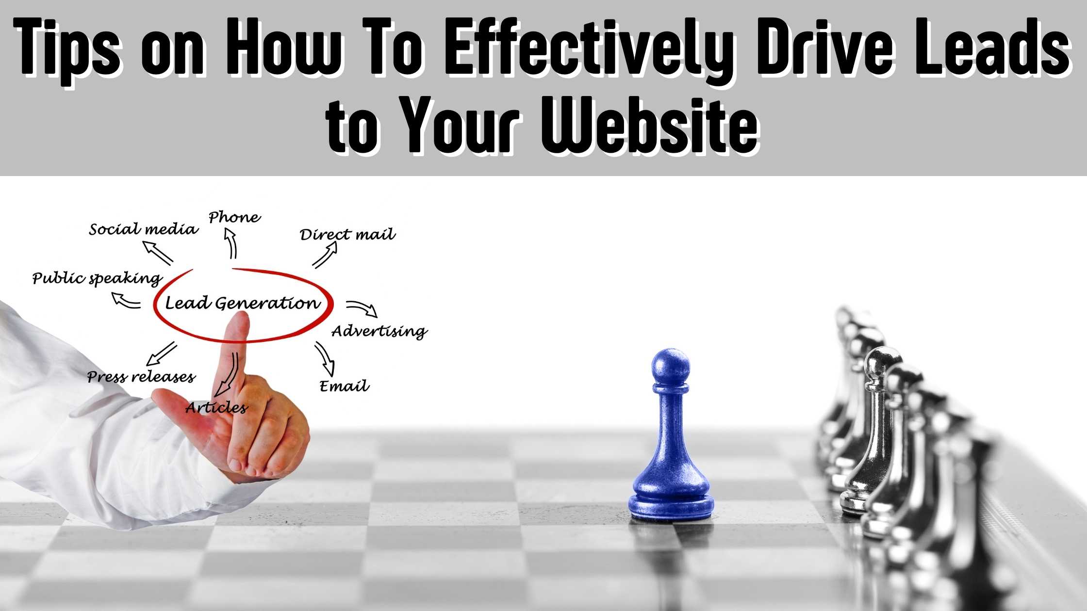 Tips on How To Effectively Drive Leads to Your Website - Building Your ...