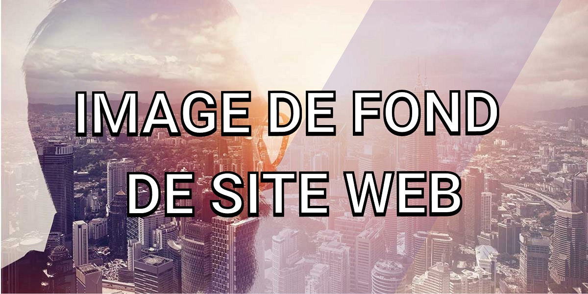Conseils utiles pour choisir la meilleure image de fond de site web ...
