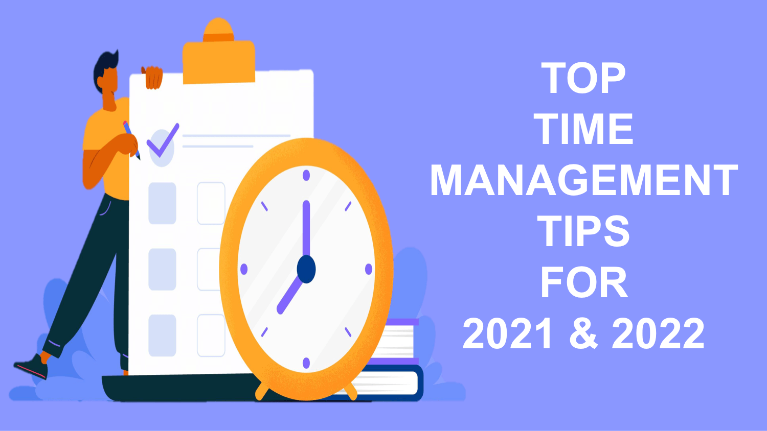 Top Time Management Tips For 2021 & 2022 - Building Your Website ...