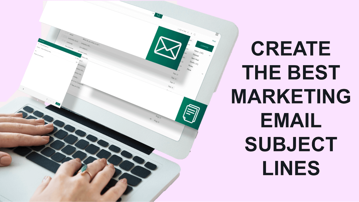 Create the Best Marketing Email Subject Lines for 2022 - Building Your ...