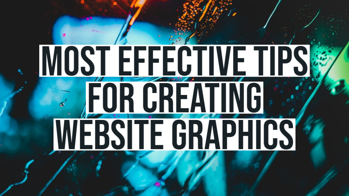 Most Effective Tips for Creating Website Graphics - Building Your ...