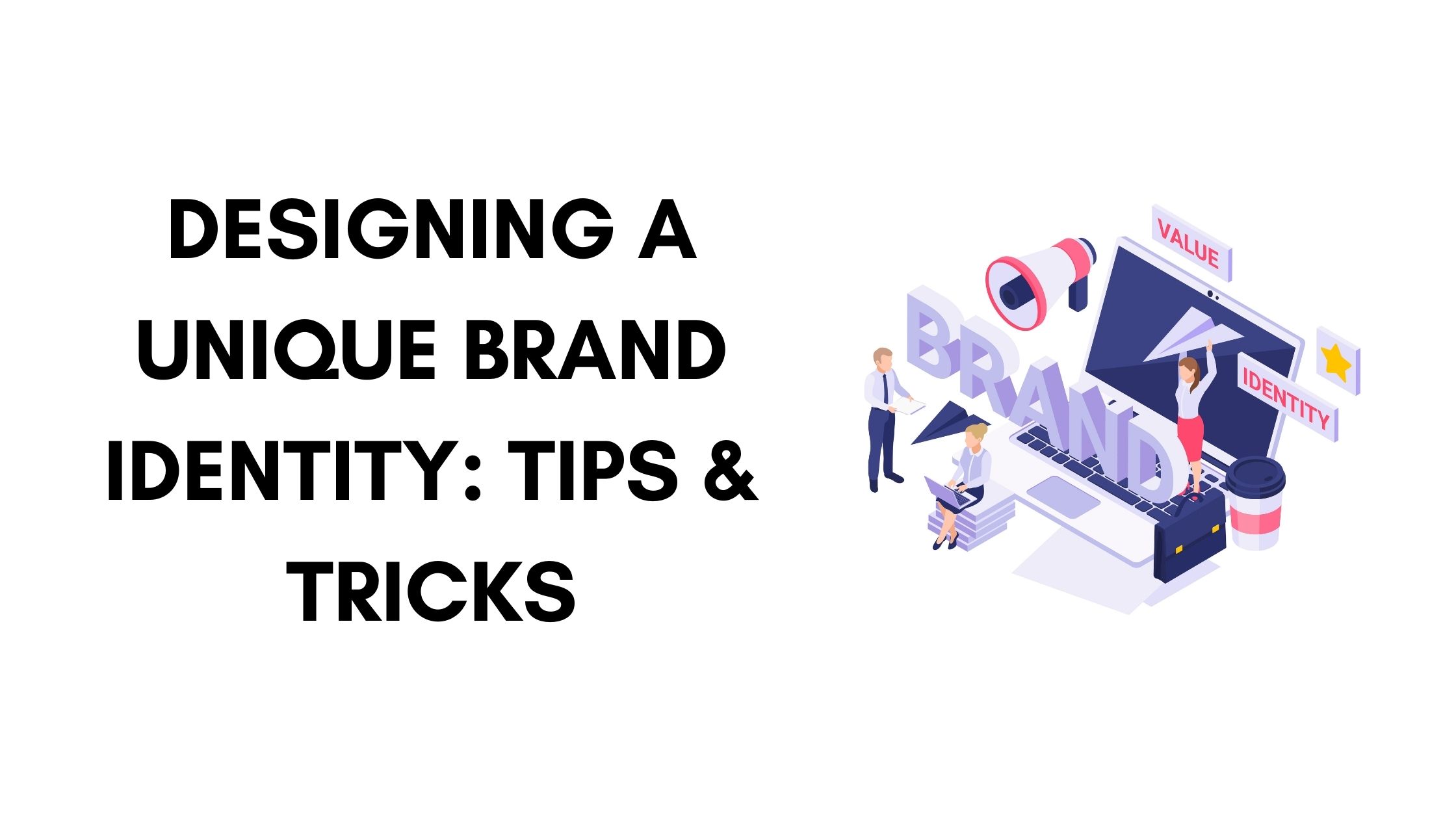 Designing Unique Brand Identity: Tips & Tricks - Building Your Website ...