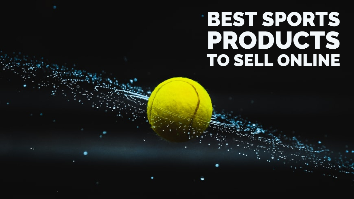 Best Sports Products to Sell Online12/6/2021 9:15 AM - Building Your ...