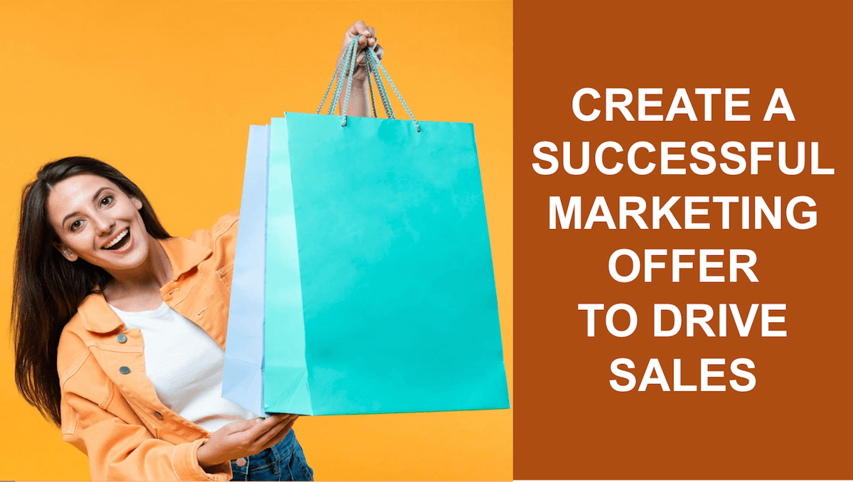 Create a Successful Marketing Offer to Drive Sales - Building Your ...