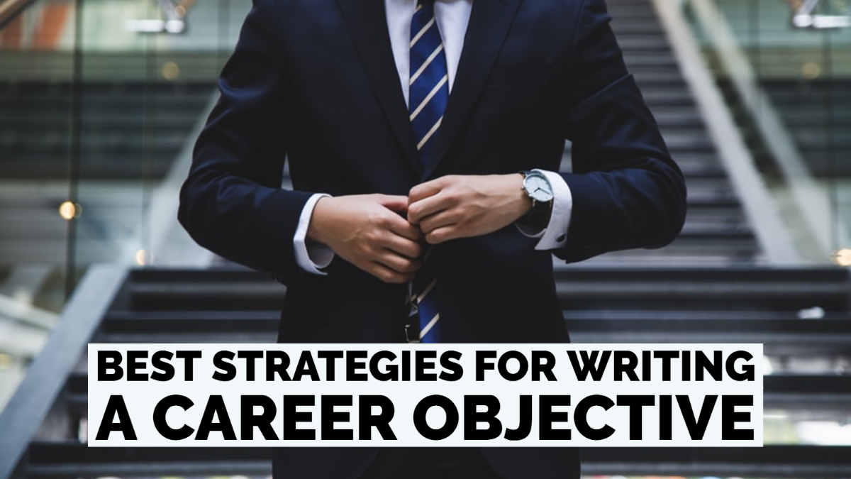 Best Strategies for Writing a Career Objective - Building Your Website ...