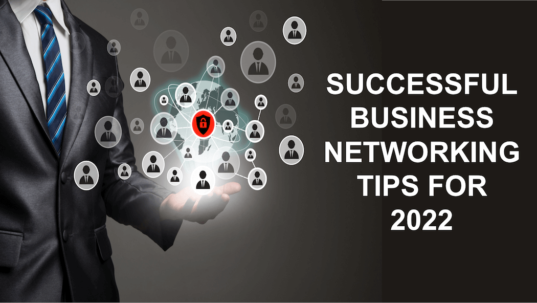 Successful Business Networking Tips for 2022 - Building Your Website ...