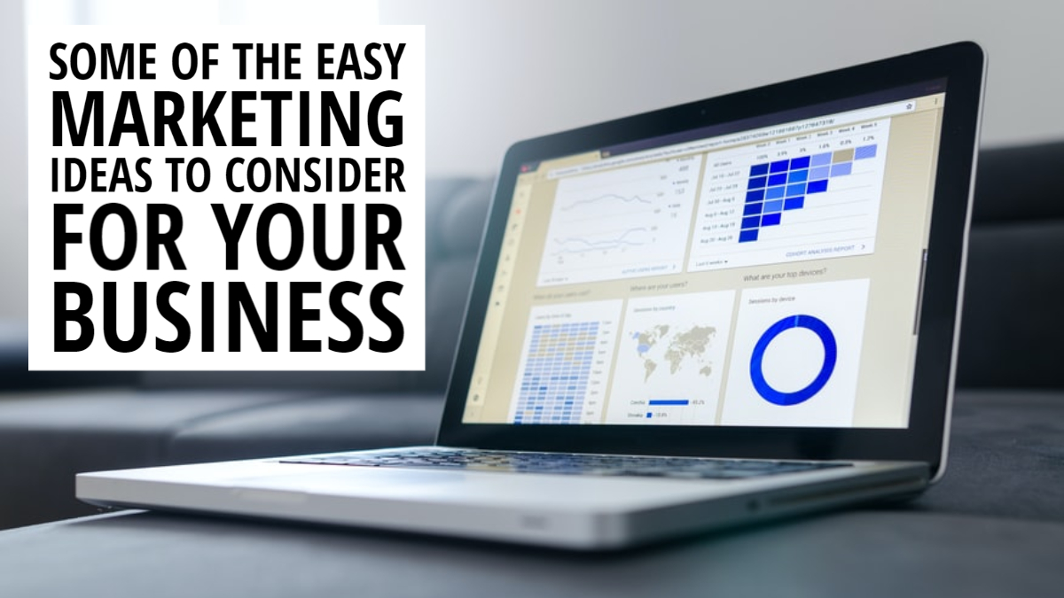 Some of the Easy Marketing Ideas to Consider for Your Business ...