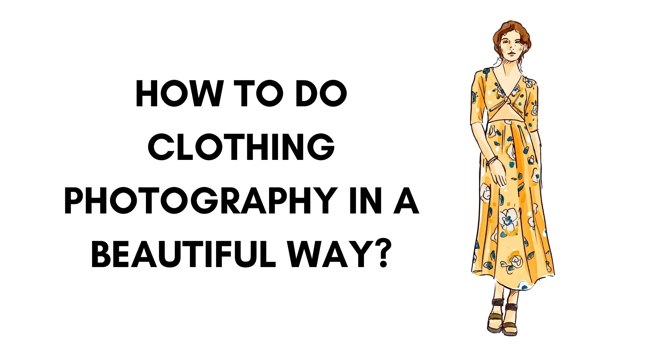 How to Do Clothing Photography in a Beautiful Way? - Building Your ...