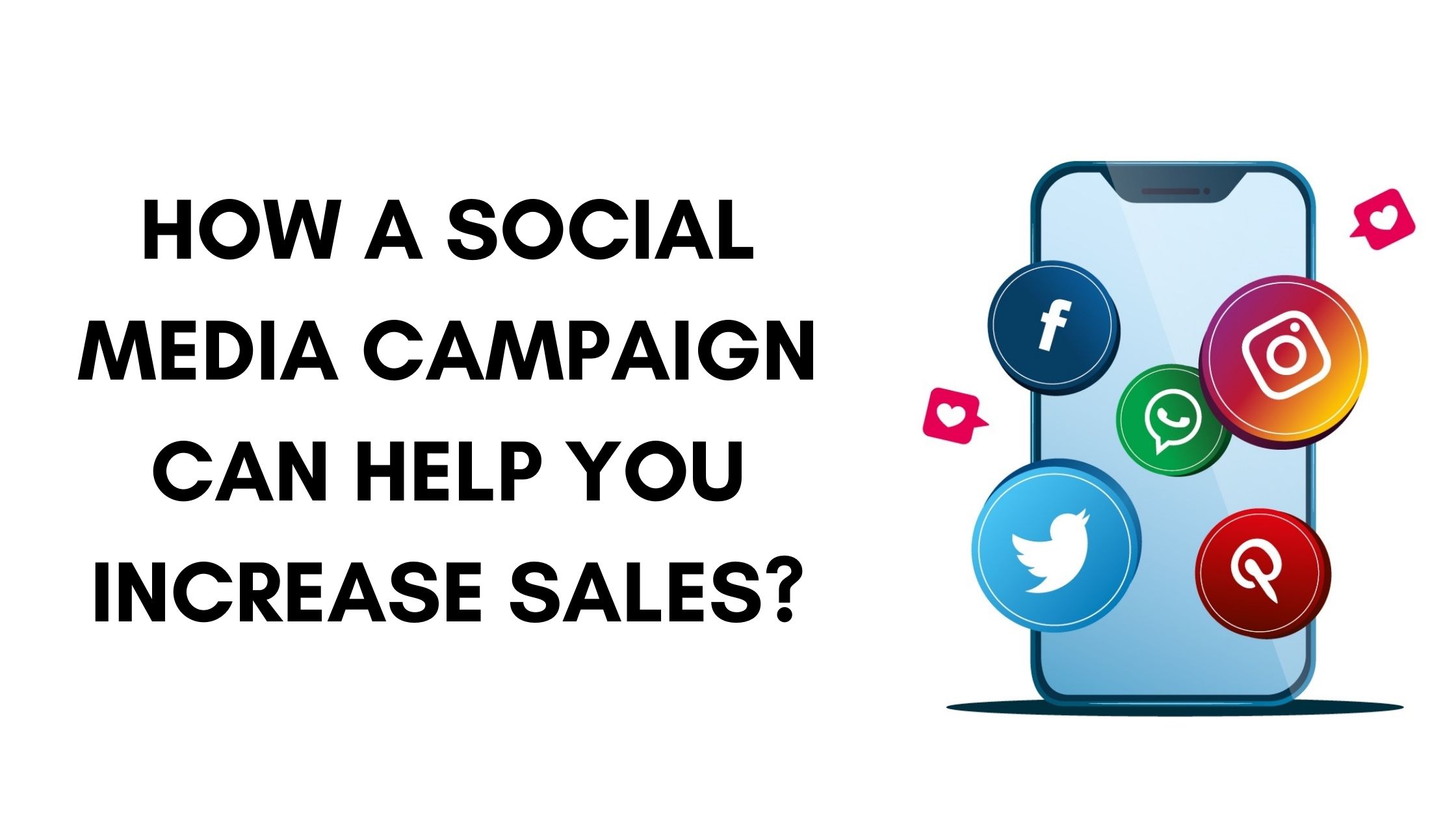 How a Social Media Campaign Can Help You Increase Sales? - Building ...