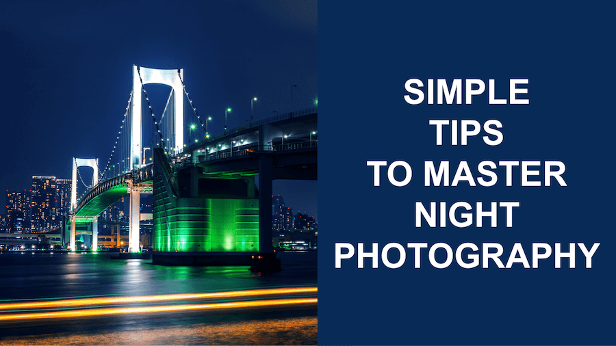 Simple Tips to Master Night Photography - Building Your Website ...