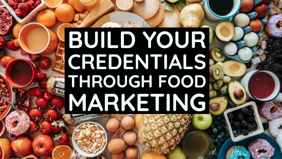 Build Your Credentials Through Food Marketing - Building Your Website ...