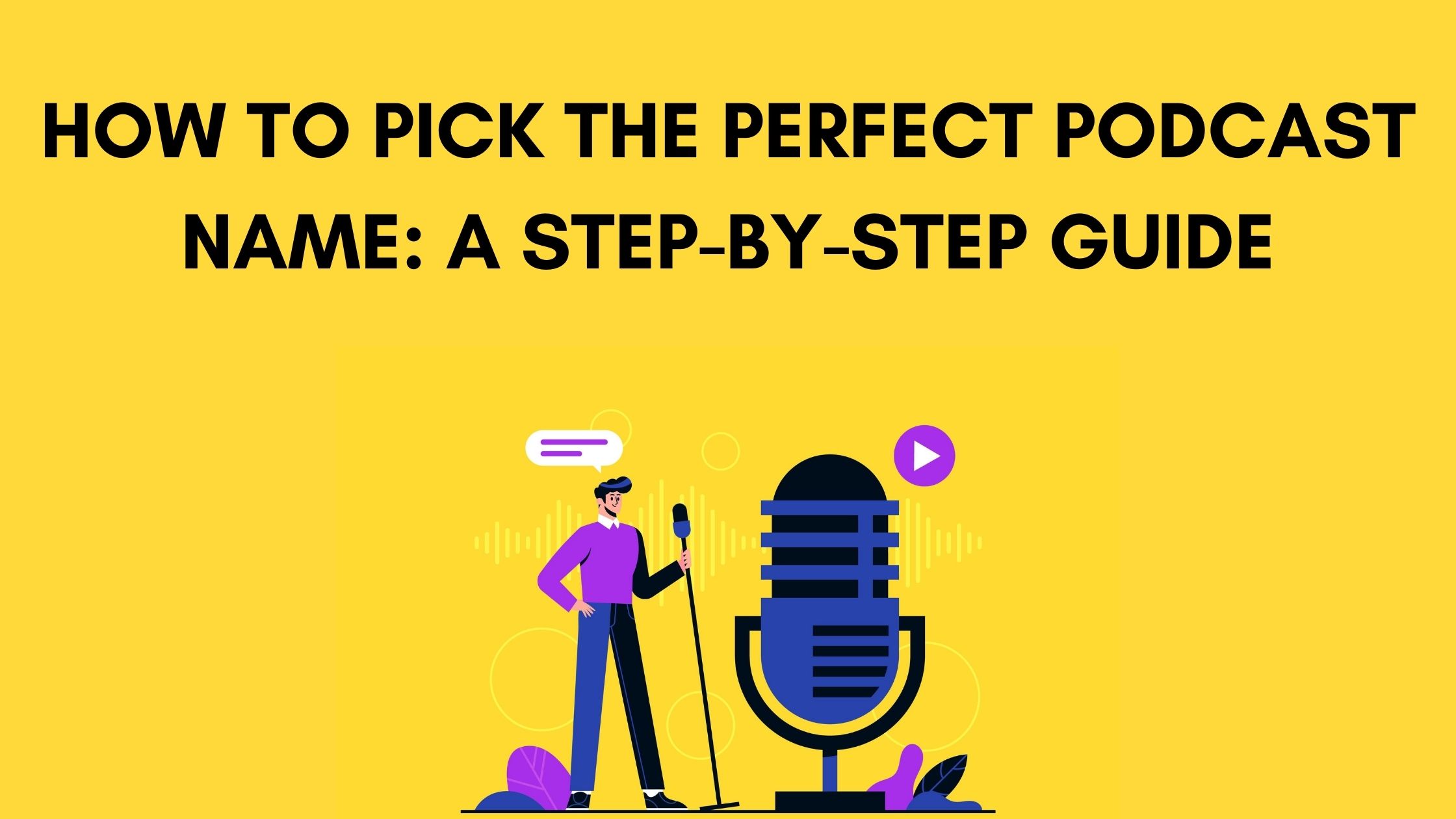How To Pick The Perfect Podcast Name A Step by Step Guide Building