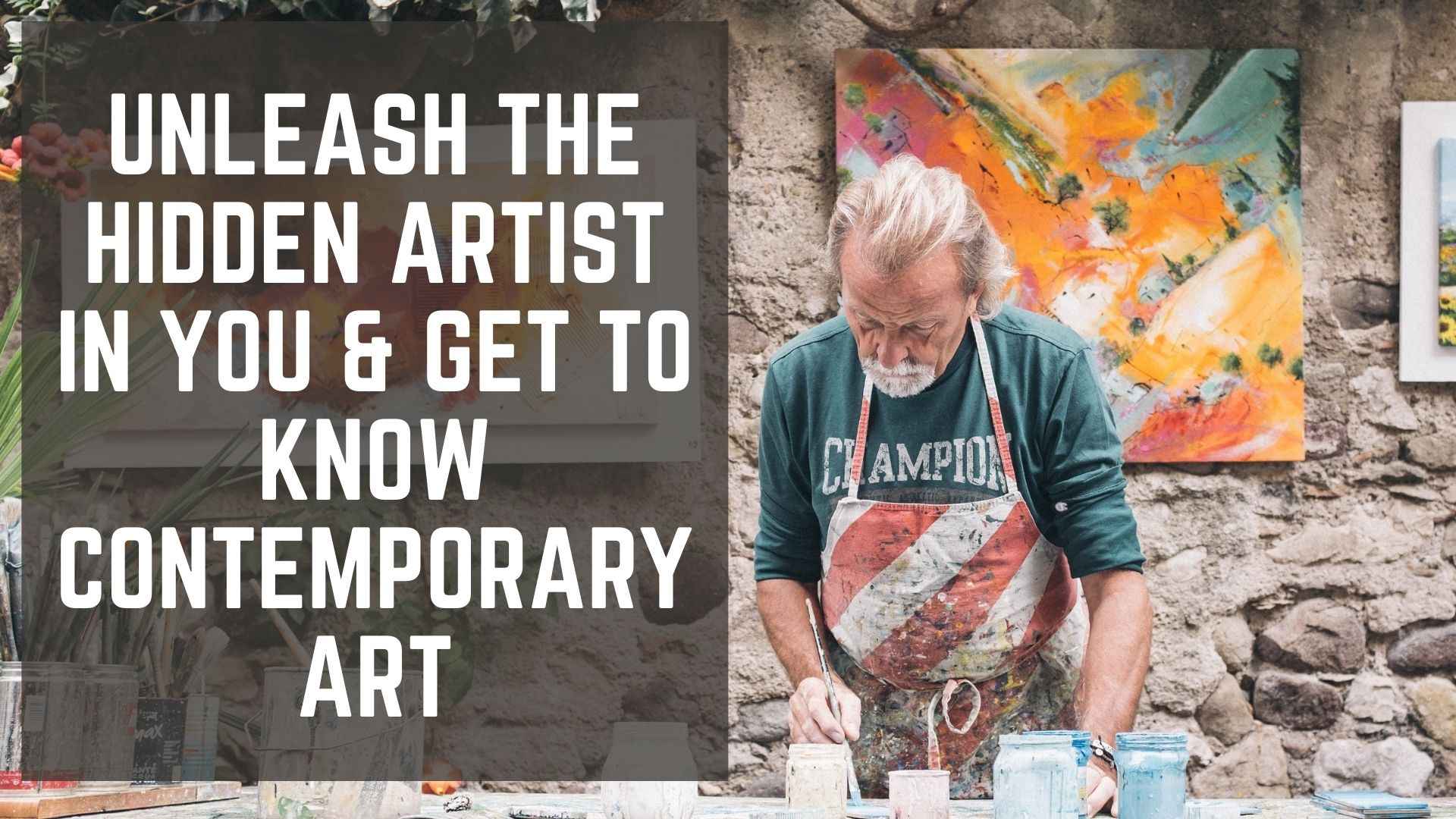 Unleash the Hidden Artist in You & Get to Know Contemporary Art ...