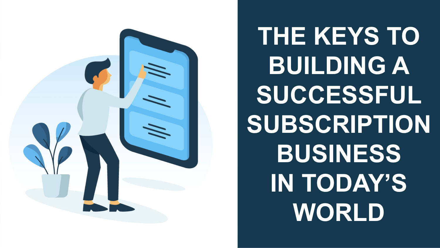 The Keys to Building a Successful Subscription Business in Today’s ...