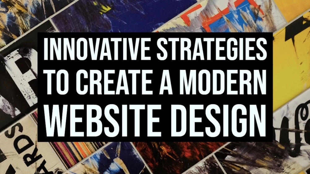 Innovative Strategies to Create a Modern Website Design - Building Your ...