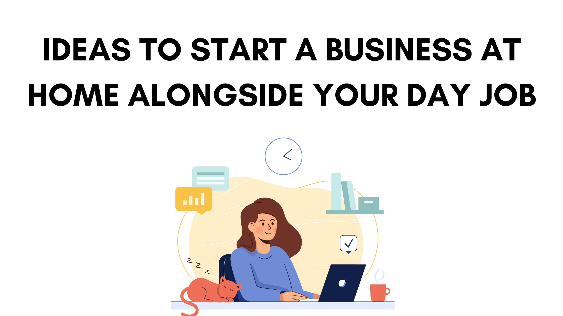 Ideas to Start a Business at Home Alongside Your Day Job - Building ...