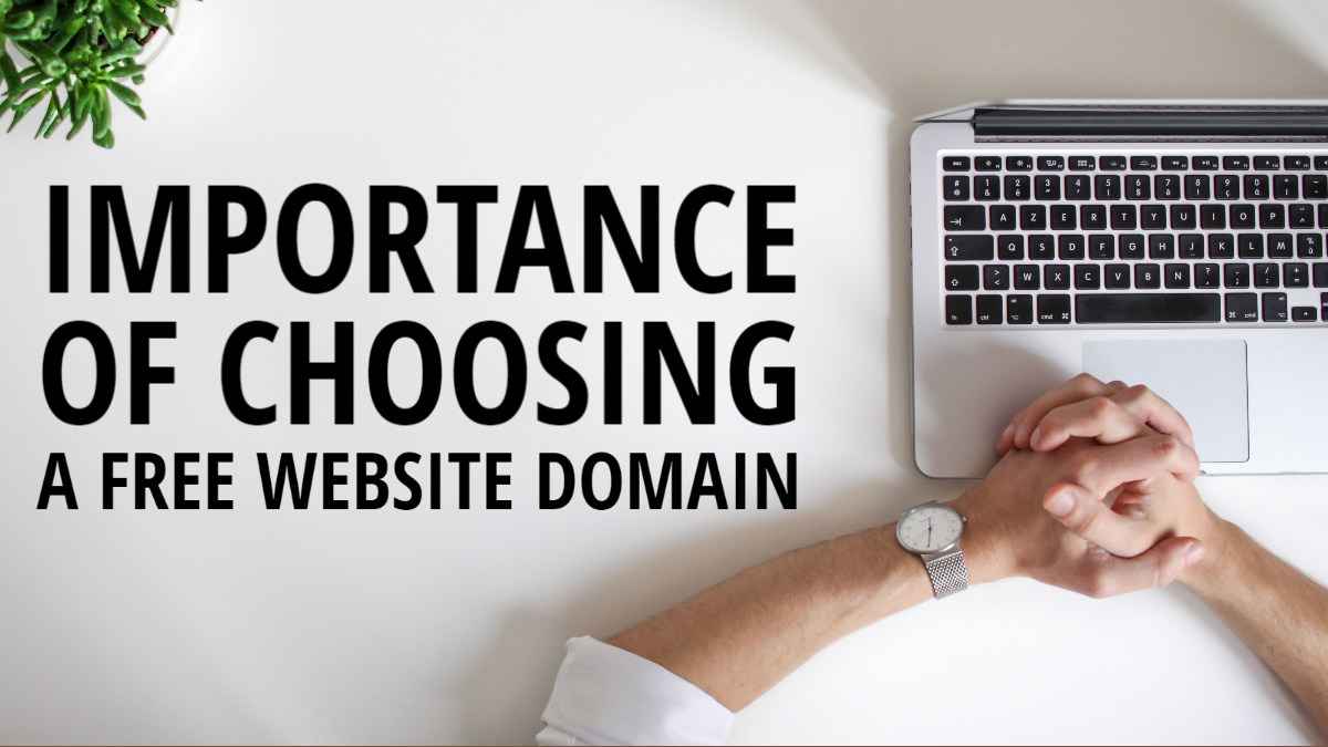 Importance of Choosing a Free Website Domain - Building Your Website ...