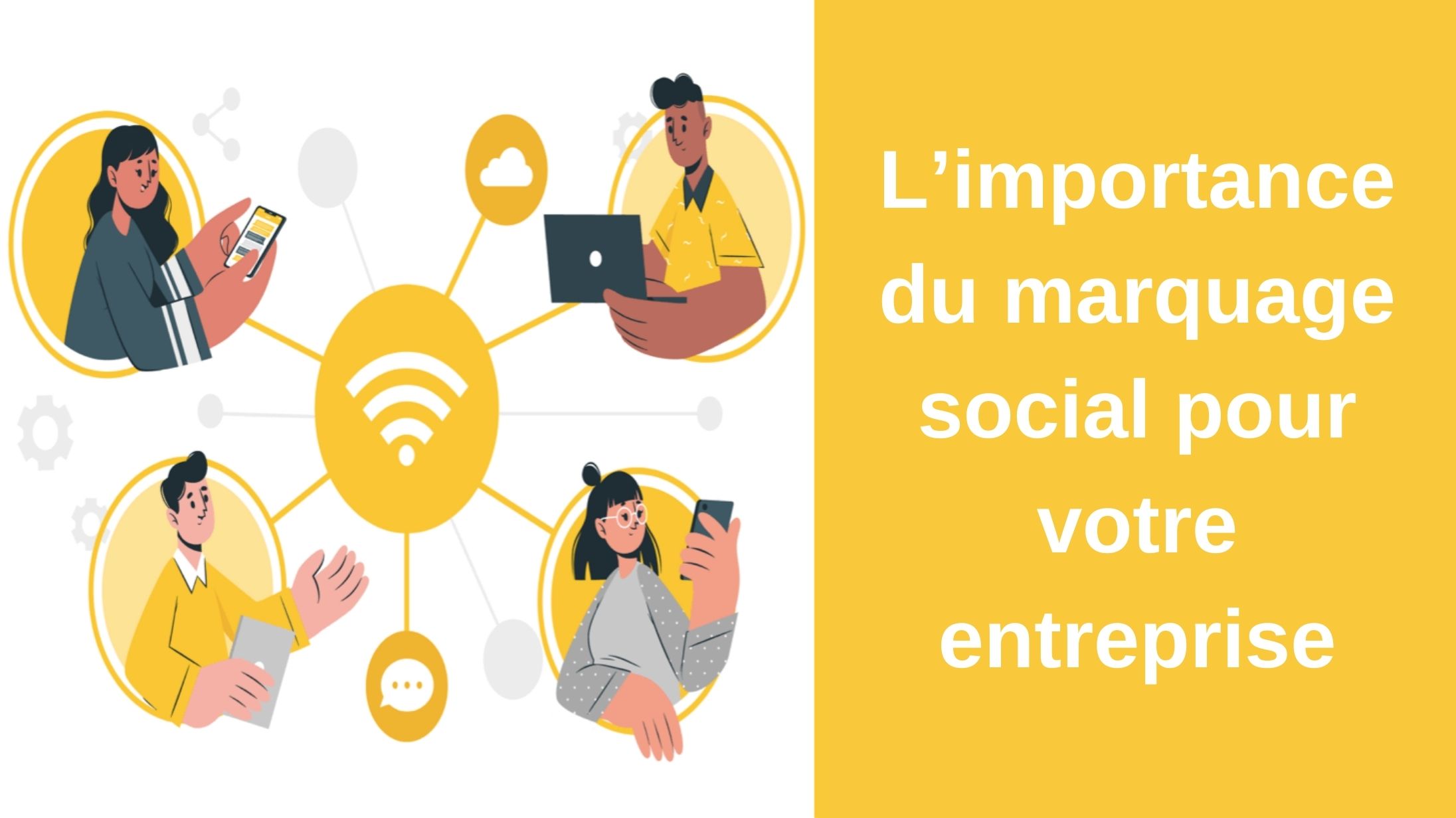 L’importance du marquage social pour votre entreprise - Créer votre ...