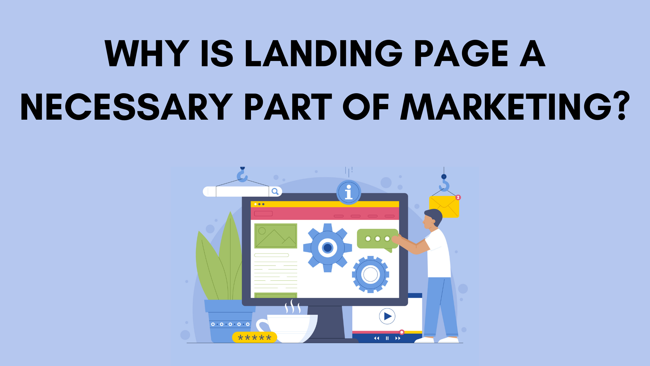 Why is Landing Page a Necessary Part of Marketing? - Building Your ...